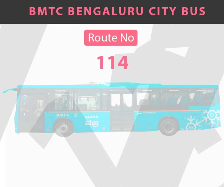 "114" City Bus Route & Timings, Bangalore (BMTC) Map, First & Last Bus