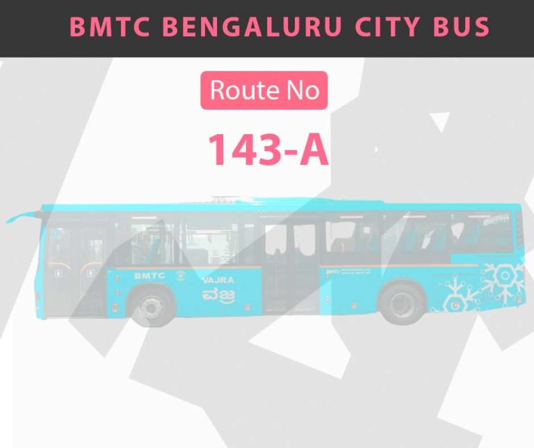 "143-A" City Bus Route & Timings, Bangalore (BMTC) Map, First & Last Bus