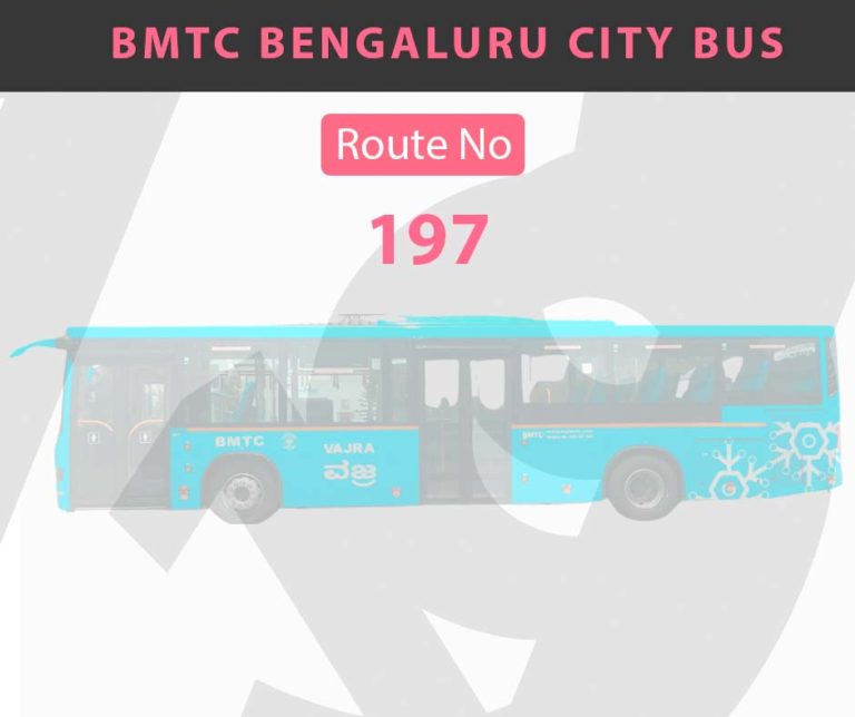 "197" City Bus Route & Timings, Bangalore (BMTC) Map, First & Last Bus