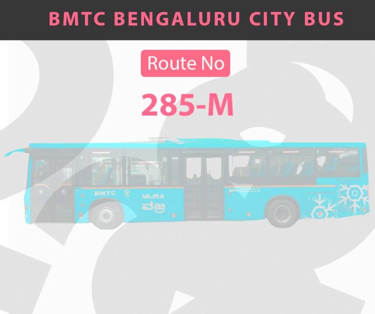 "285-M" City Bus Route & Timings, Bangalore (BMTC) Map, First & Last Bus