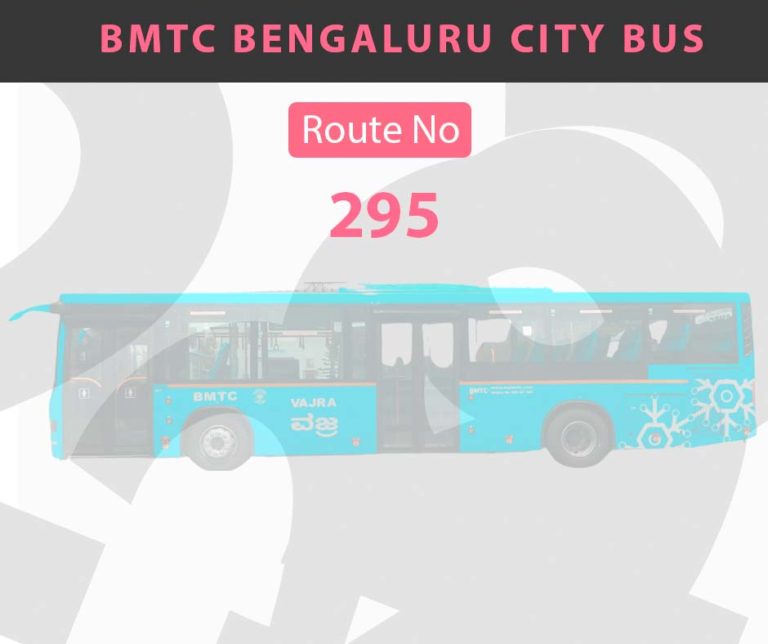 "295" City Bus Route & Timings, Bangalore (BMTC) Map, First & Last Bus