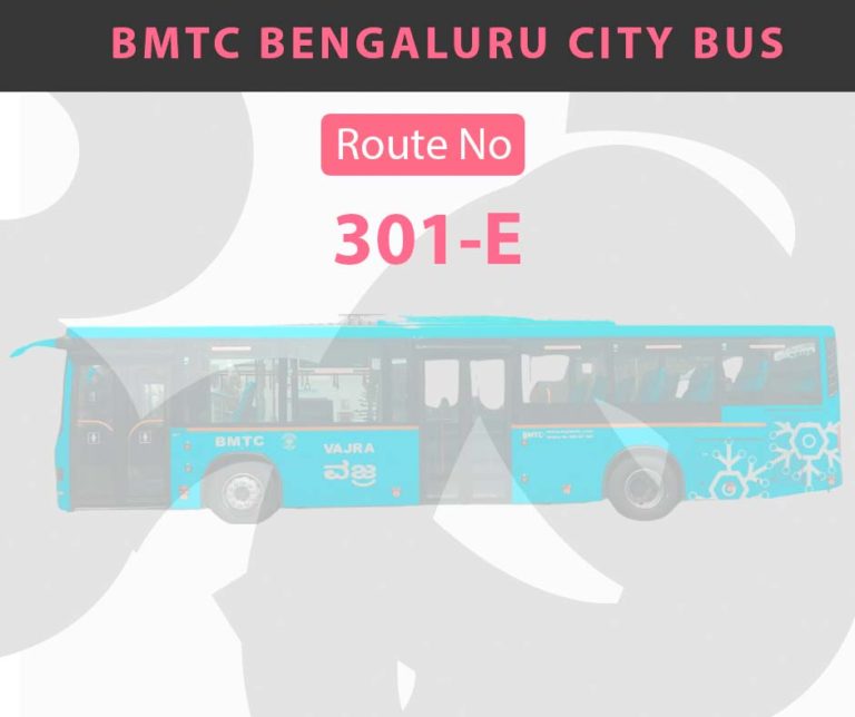 "301-E" City Bus Route & Timings, Bangalore (BMTC) Map, First & Last Bus
