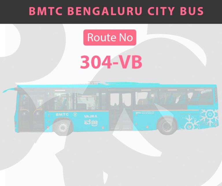 "304-VB" City Bus Route & Timings, Bangalore (BMTC) Map, First & Last Bus