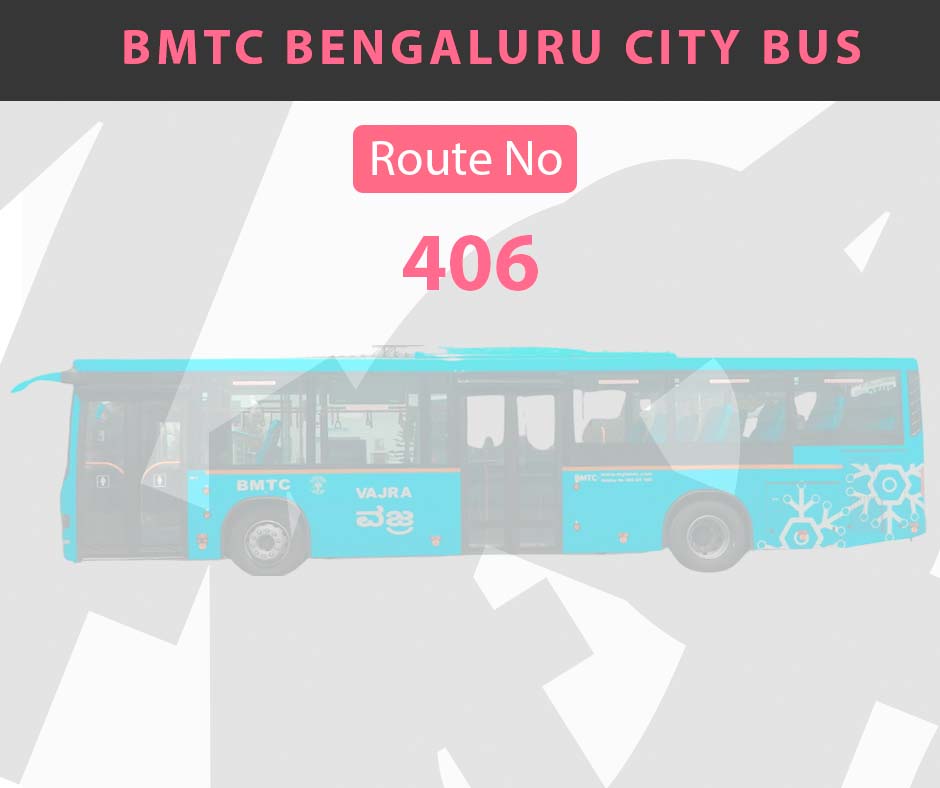 406 City Bus Route Timings Bangalore BMTC Map First Last Bus 406 City Bus Route Timings Bangalore BMTC Map First Last Bus