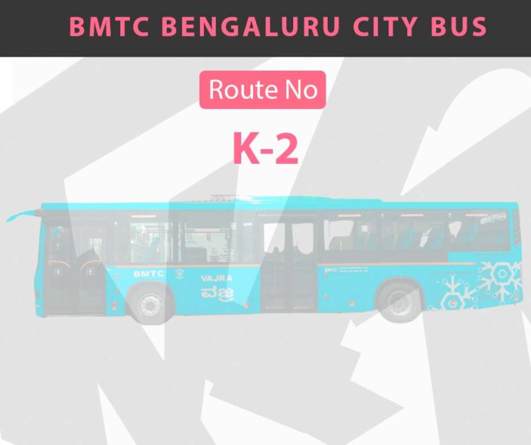 "K-2" City Bus Route & Timings, Bangalore (BMTC) Map, First & Last Bus